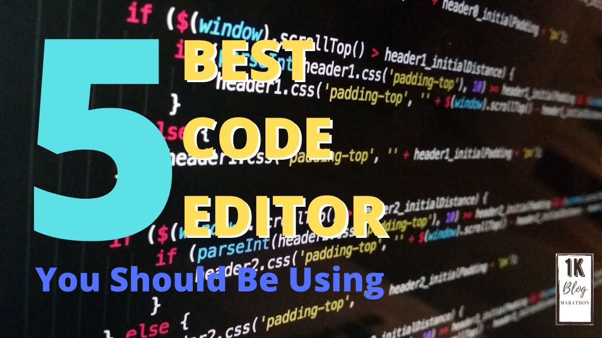 5 Best Code Editor You Should Be Using – Curbside Coder